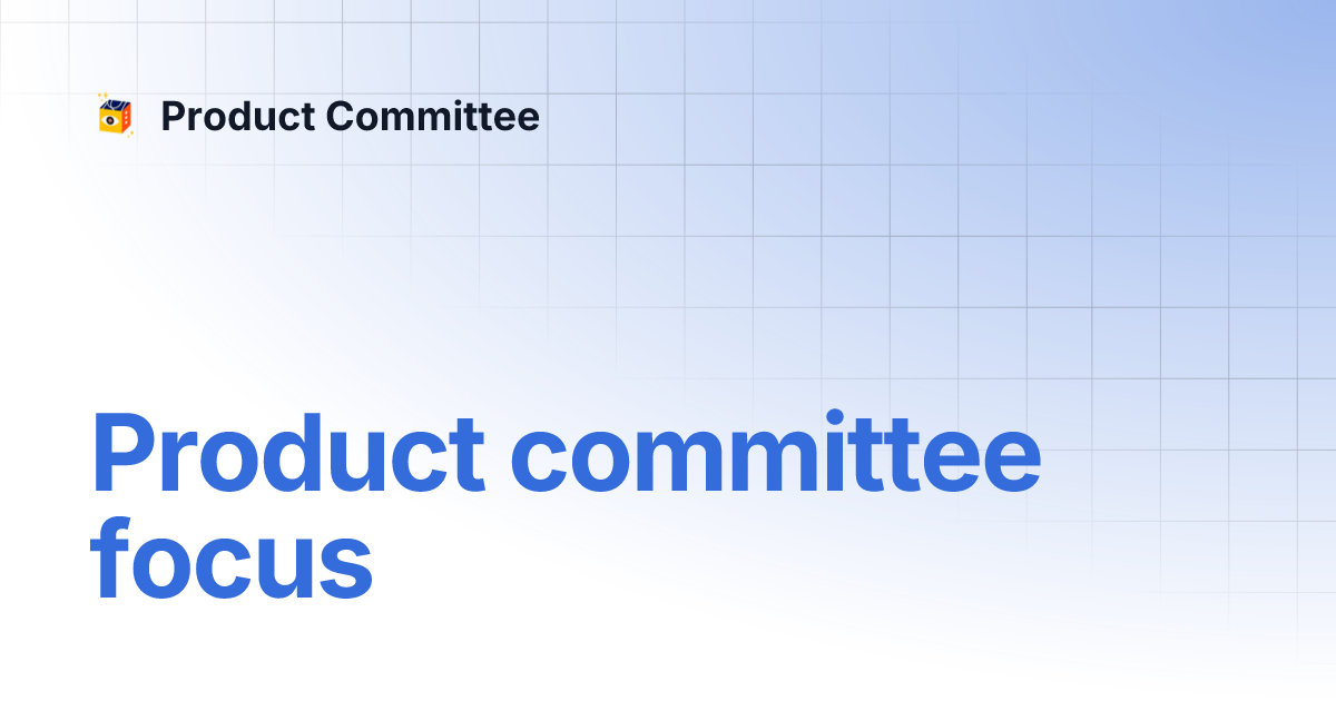 Product committee focus | Product Committee