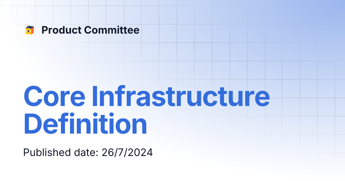Core Infrastructure Definition | Product Committee